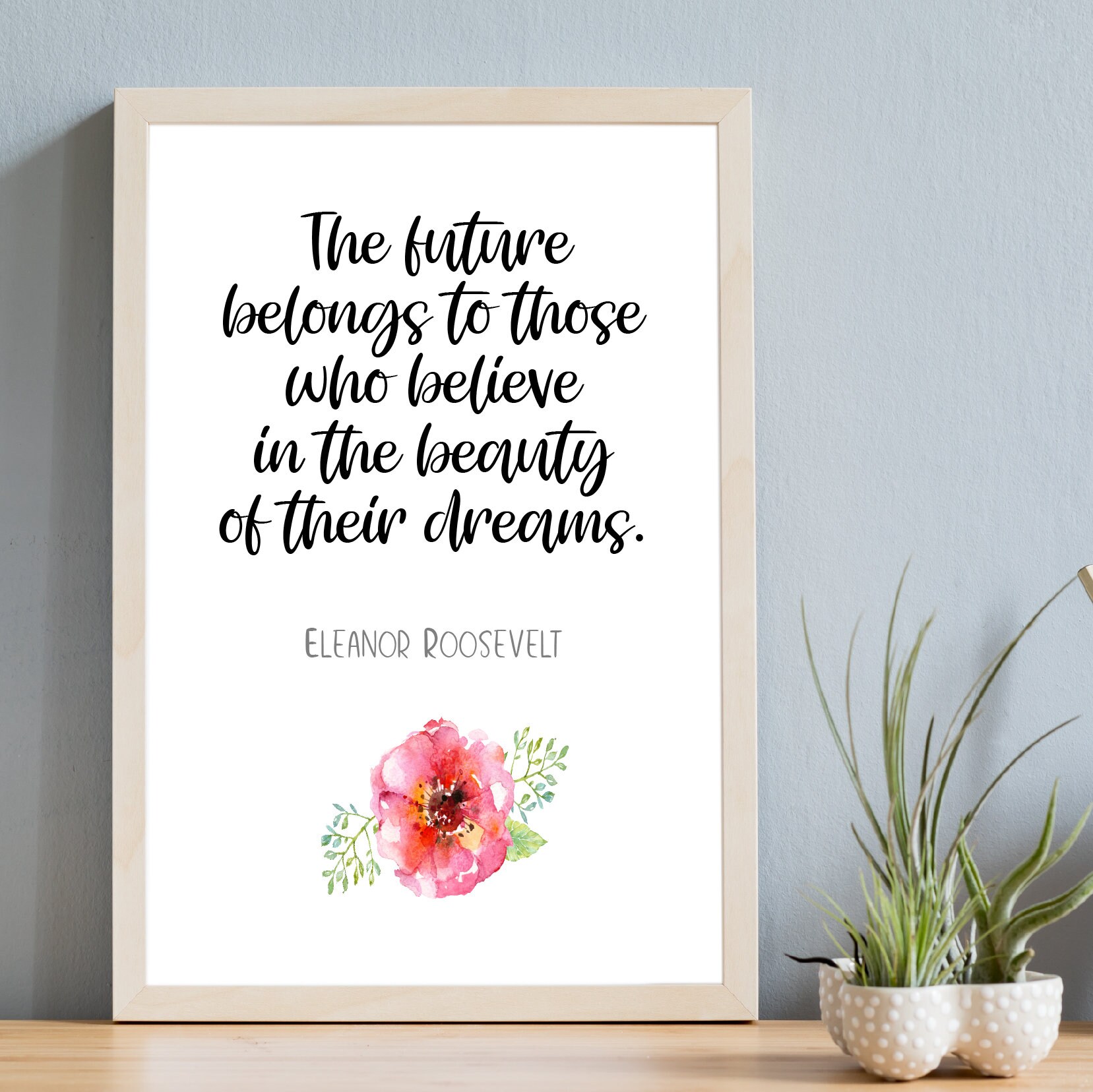 Future Belongs to Those Who Believe Eleanor Roosevelt Printable ...