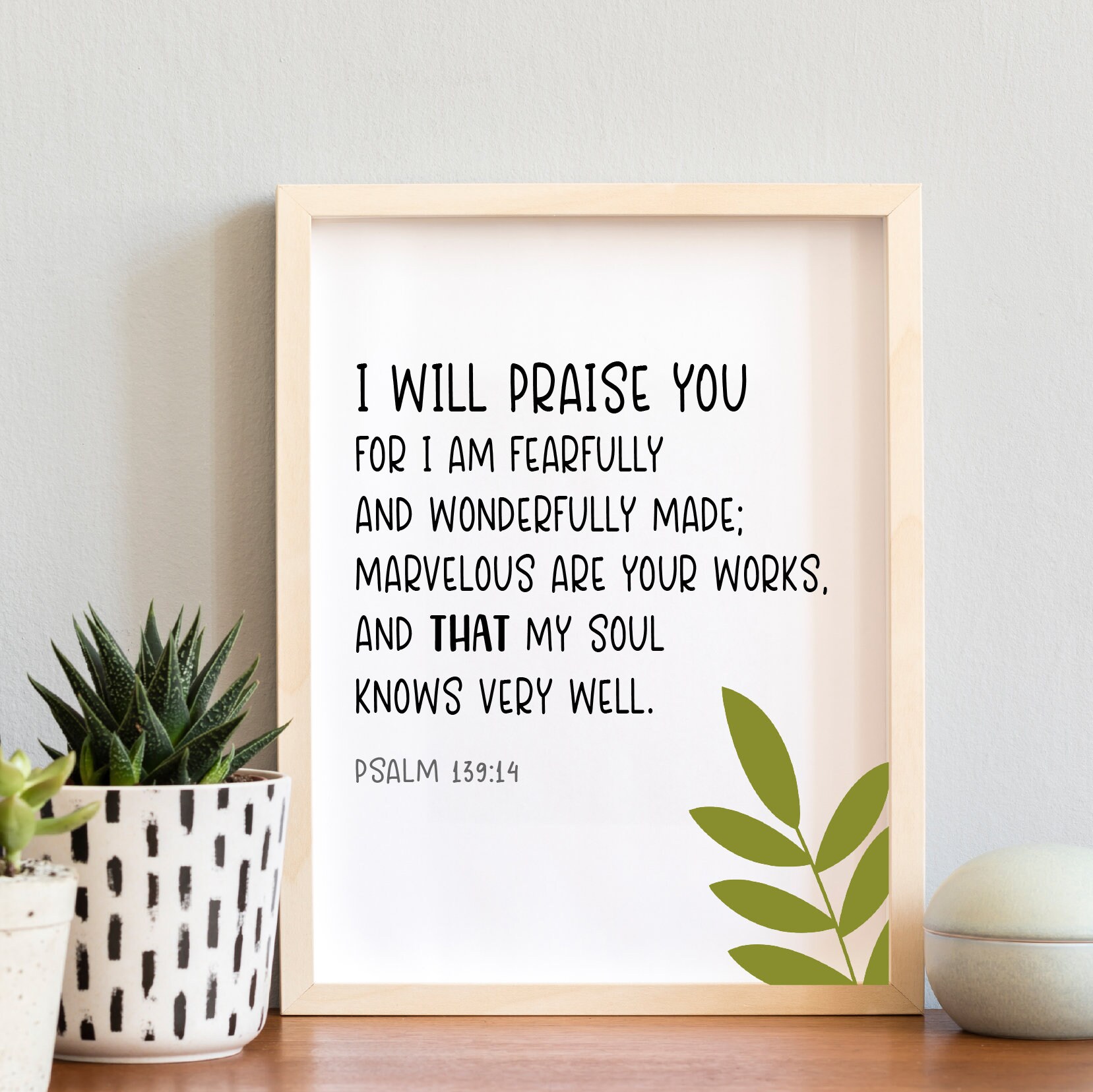 I Will Praise You for I Am Fearfully and Wonderfully Made Psalm 139:14 ...