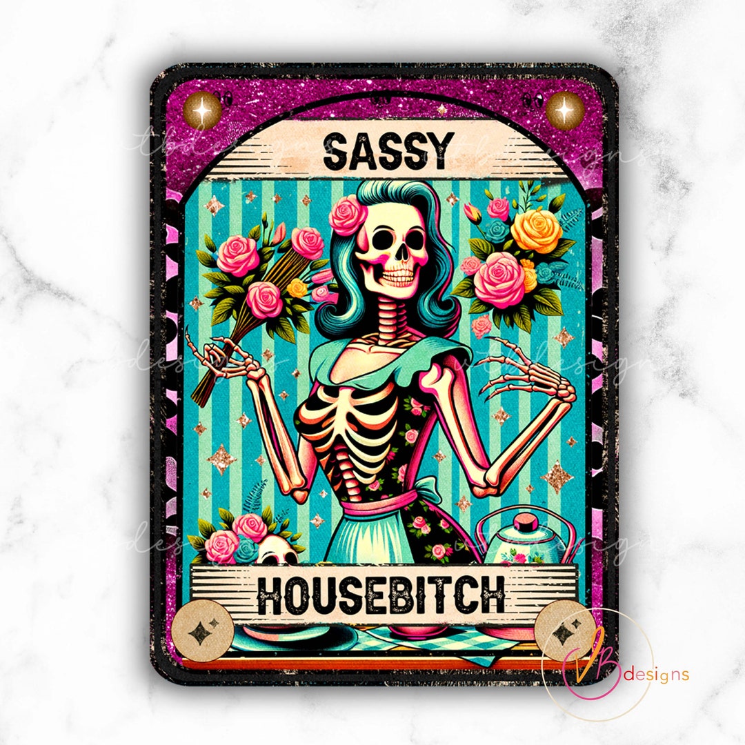 Sassy Housebitch Funny Tarot Card PNG, Sarcastic Skeleton Sublimation ...