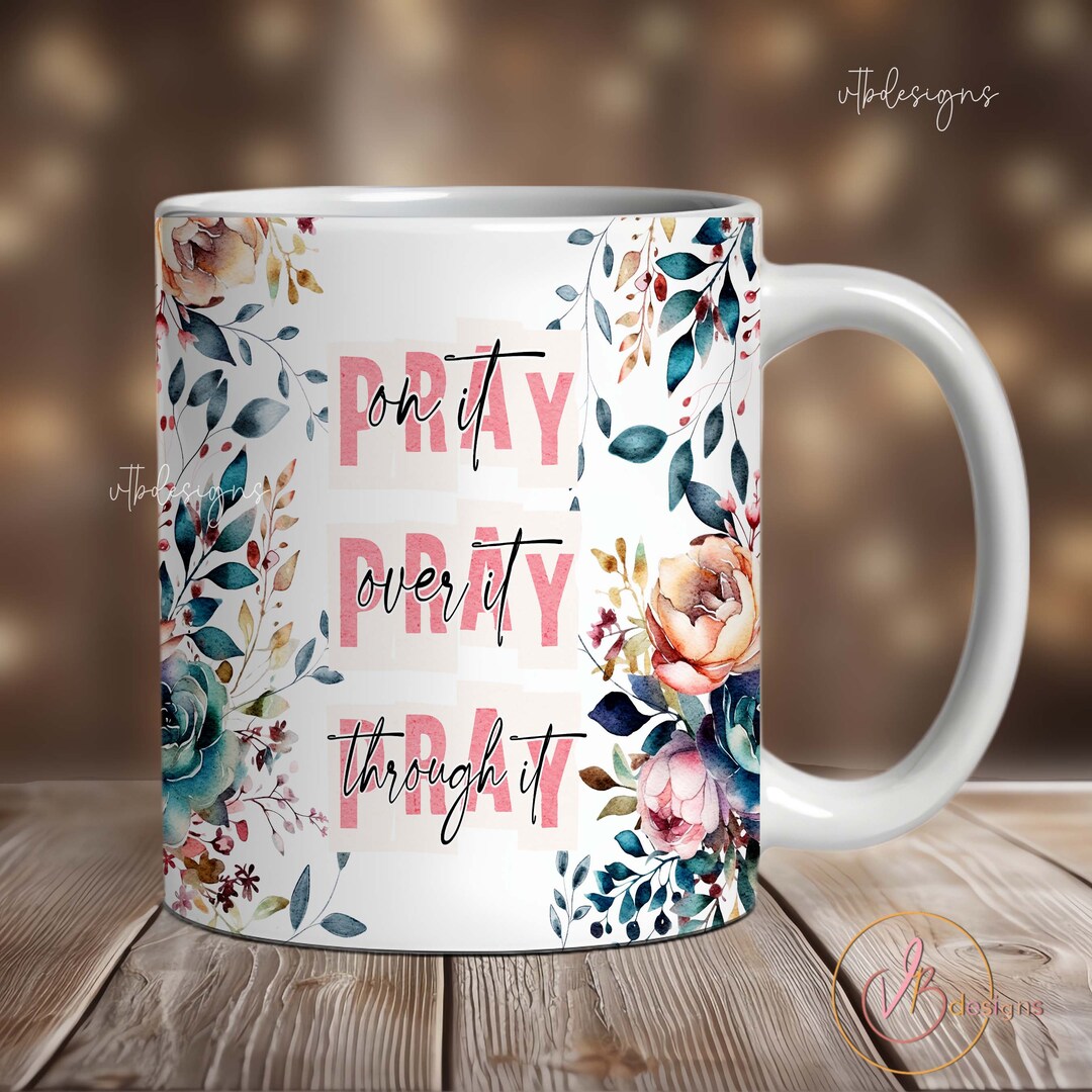 Christian Pray Mug Sublimation Design, Faith Mug Wrap PNG,11 Oz Mug ...