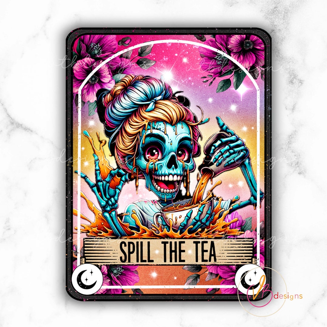 Spill the Tea Funny Tarot Card PNG, Sarcastic Skeleton Sublimation ...