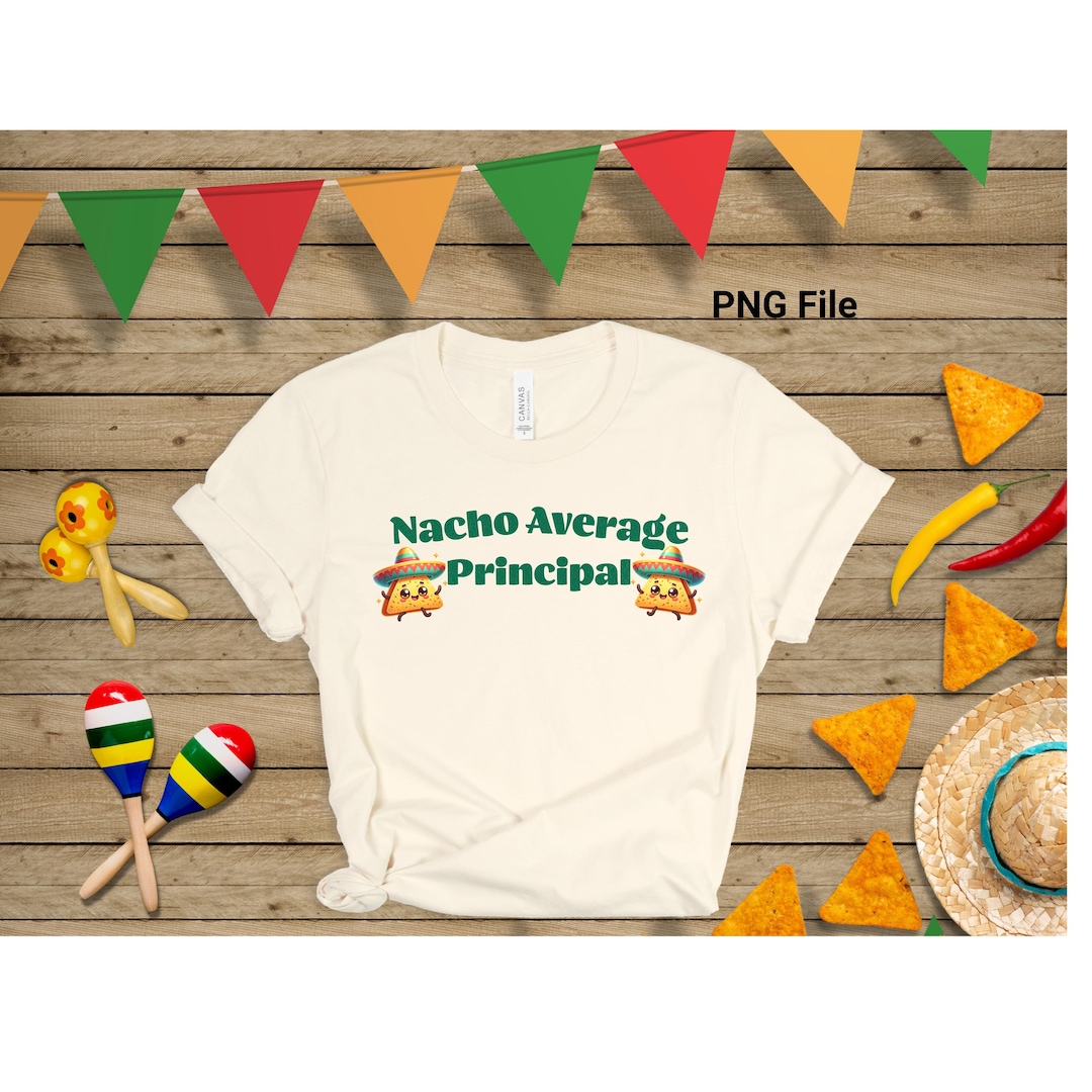 Nacho Average Principal PNG and SVG Digital Download File to Nacho ...