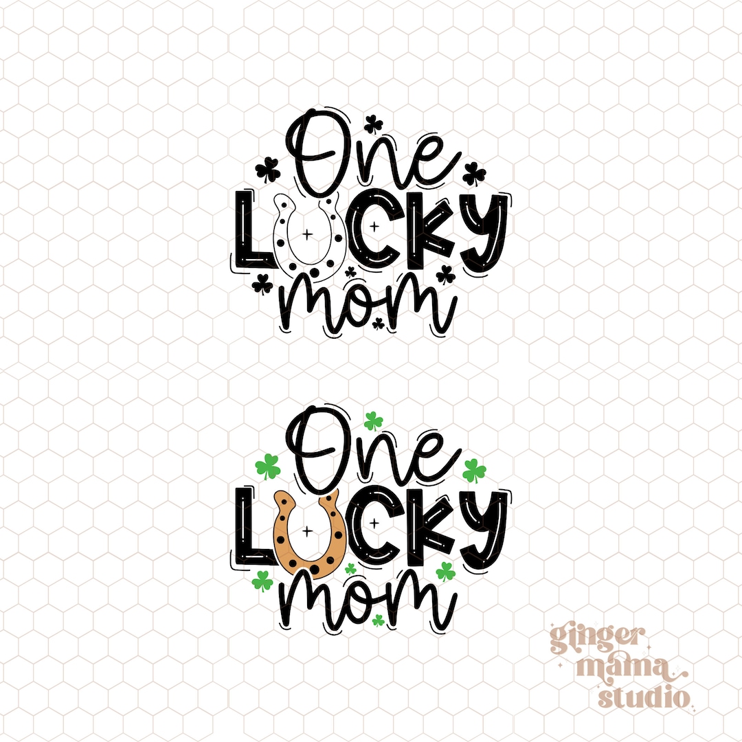 One Lucky Mom Png, Lucky Mom Svg, St. Patrick’s Day Mom Svg, Cute Mom ...