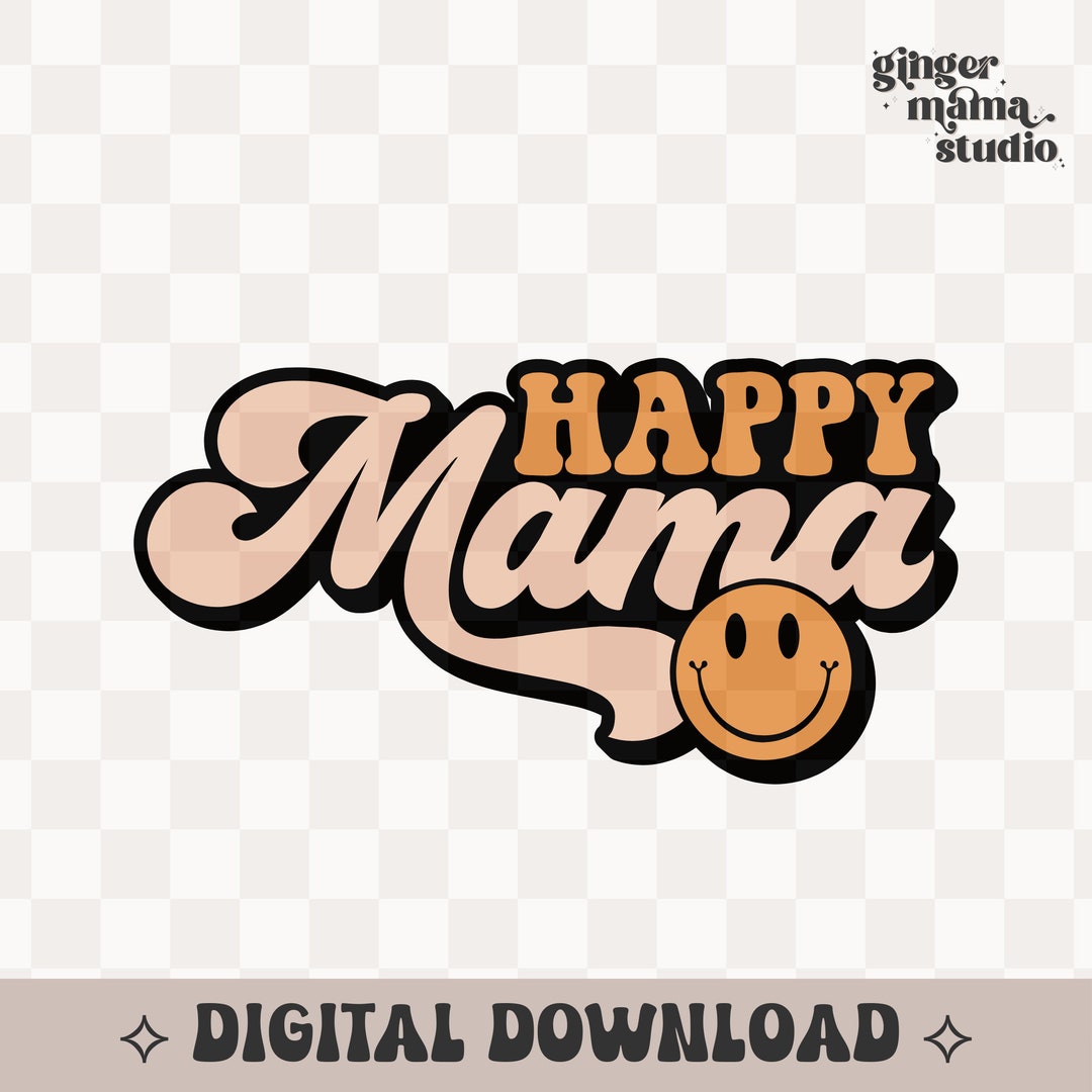Happy Mama Smiley Png, Happy Mama Png, Mom Shirt, Trendy Mom, One Happy ...