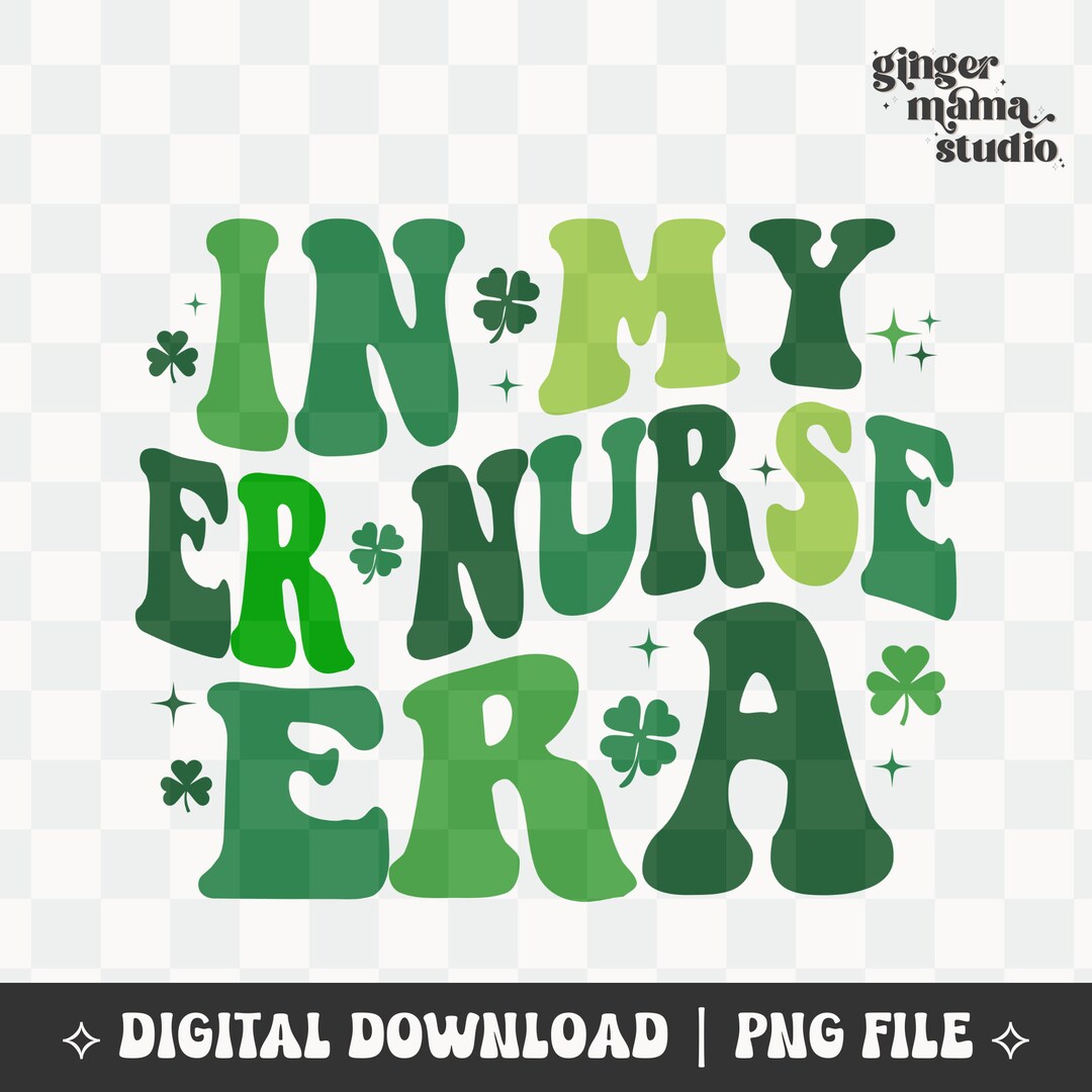 In My ER Nurse Era Png, Lucky Retro St. Patrick’s Day Nurse, ER St ...