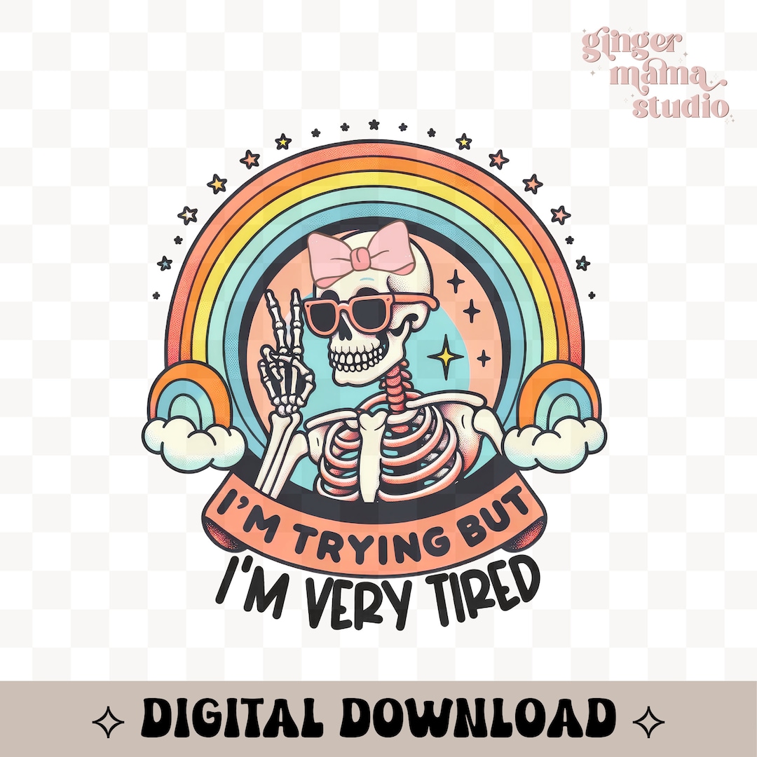 I’m Trying but I’m Very Tired Skeleton Rainbow PNG, Skeleton Bow, Skull ...