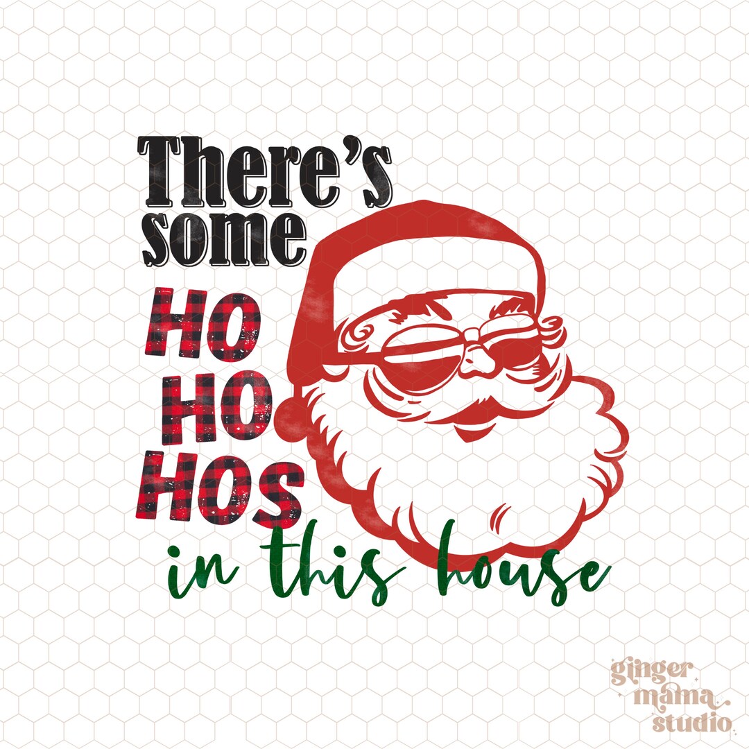 There's Some Ho Ho Hos in This House Png, Funny Christmas Png, Retro ...