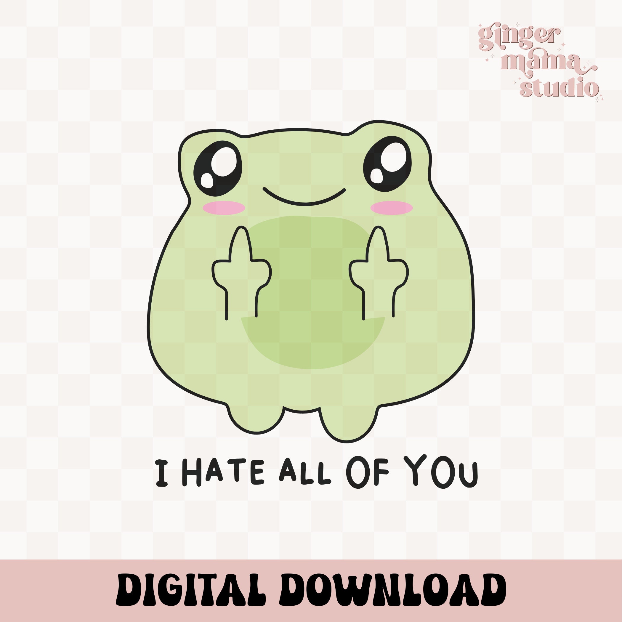 Cute Frog Png, I Hate All of You, Middle Finger, Snarky, Sarcasm Png, Sarcastic Design, Fun ...