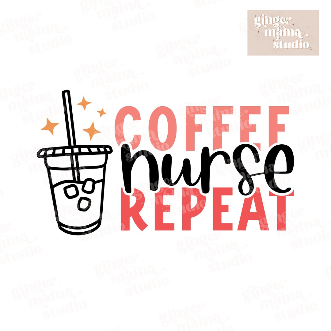 Coffee Nurse Repeat Png, Medical, Iced Coffee, Registered Nurse, RN ...