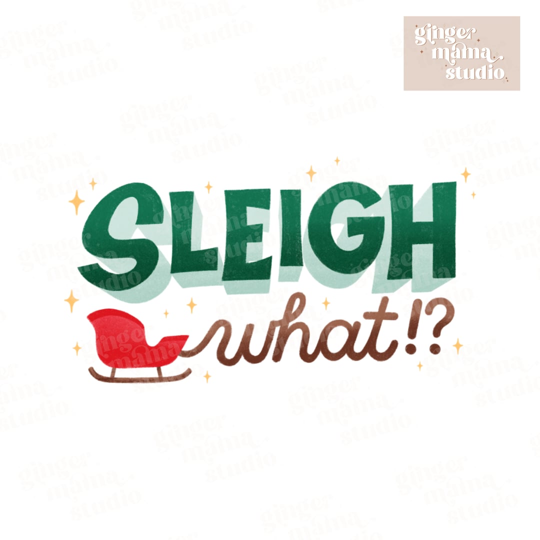 Sleigh What Png, Trendy Christmas Holiday Svg, Cute Sublimation, Trendy ...