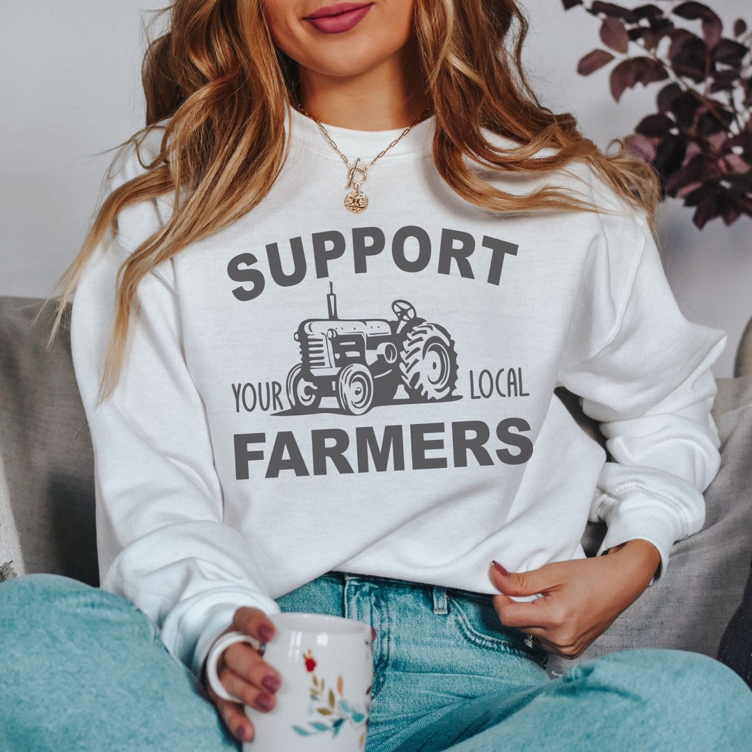 Support Your Local Farmers Sweatshirt, Farm Sweatshirt, Unisex Farmer ...