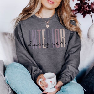 Interior Designer Sweatshirt | Shirt for Interior Designer | Gift for ...
