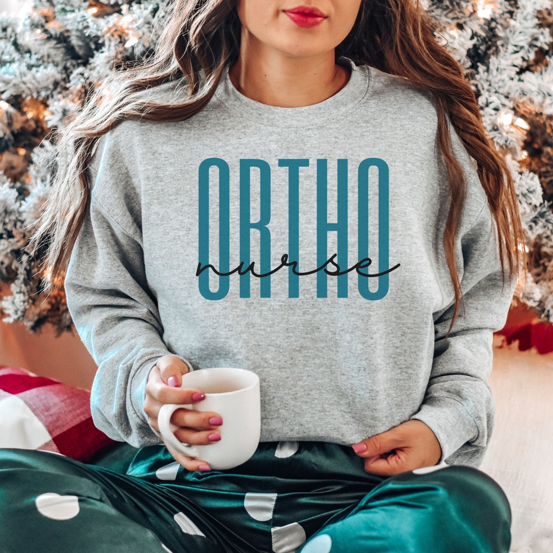 Ortho Nurse Sweatshirt, Orthopedic Nurse Shirt, Ortho Nurse Sweater ...