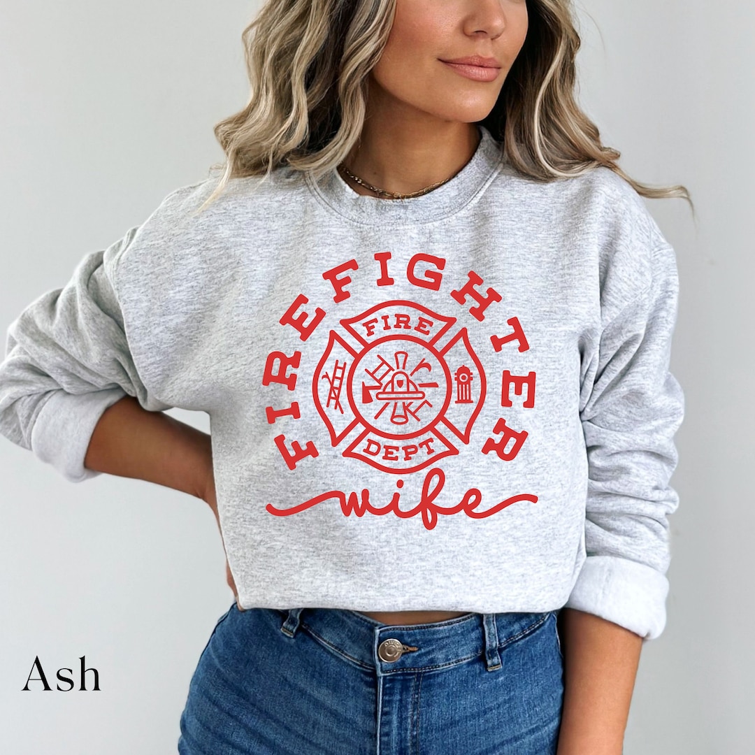 Firefighter Wife Sweatshirt Fire Fighter Wife Fire Wife - Etsy