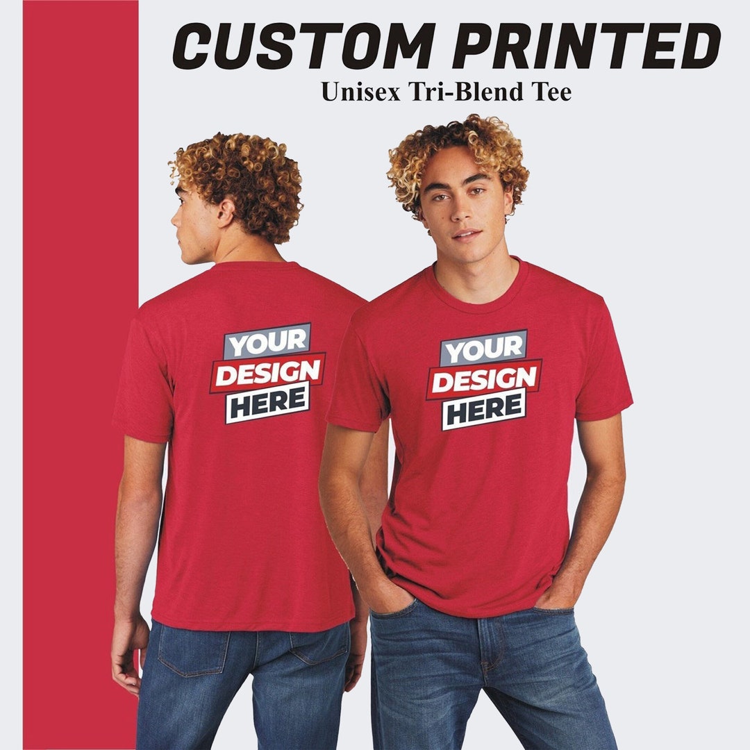 Custom Printed Unisex Tri-blend Tee - Add Your Design - Etsy