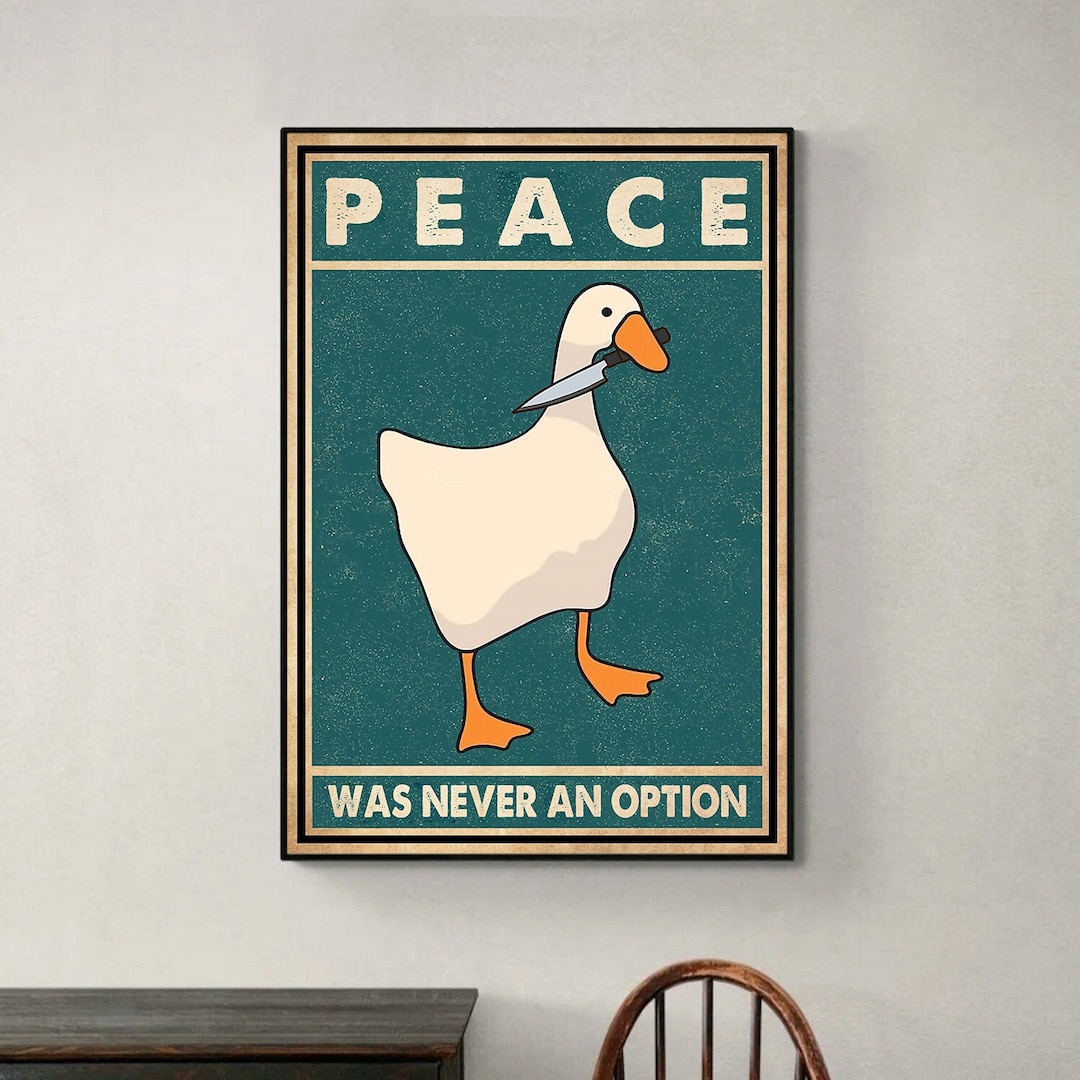 Goose Peace Was Never An Option Poster Funny Goose Poster Etsy