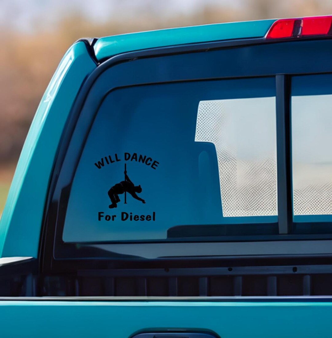 Will Dance for Diesel Decal- Diesel- Truck Decal- Car Decal- Truck ...