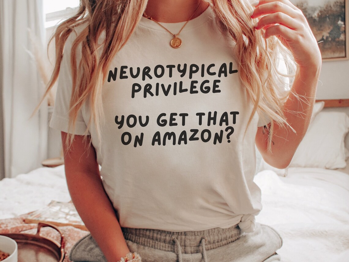 Neurotypical Privilege Shirt for Neurodiversity Awareness - Etsy