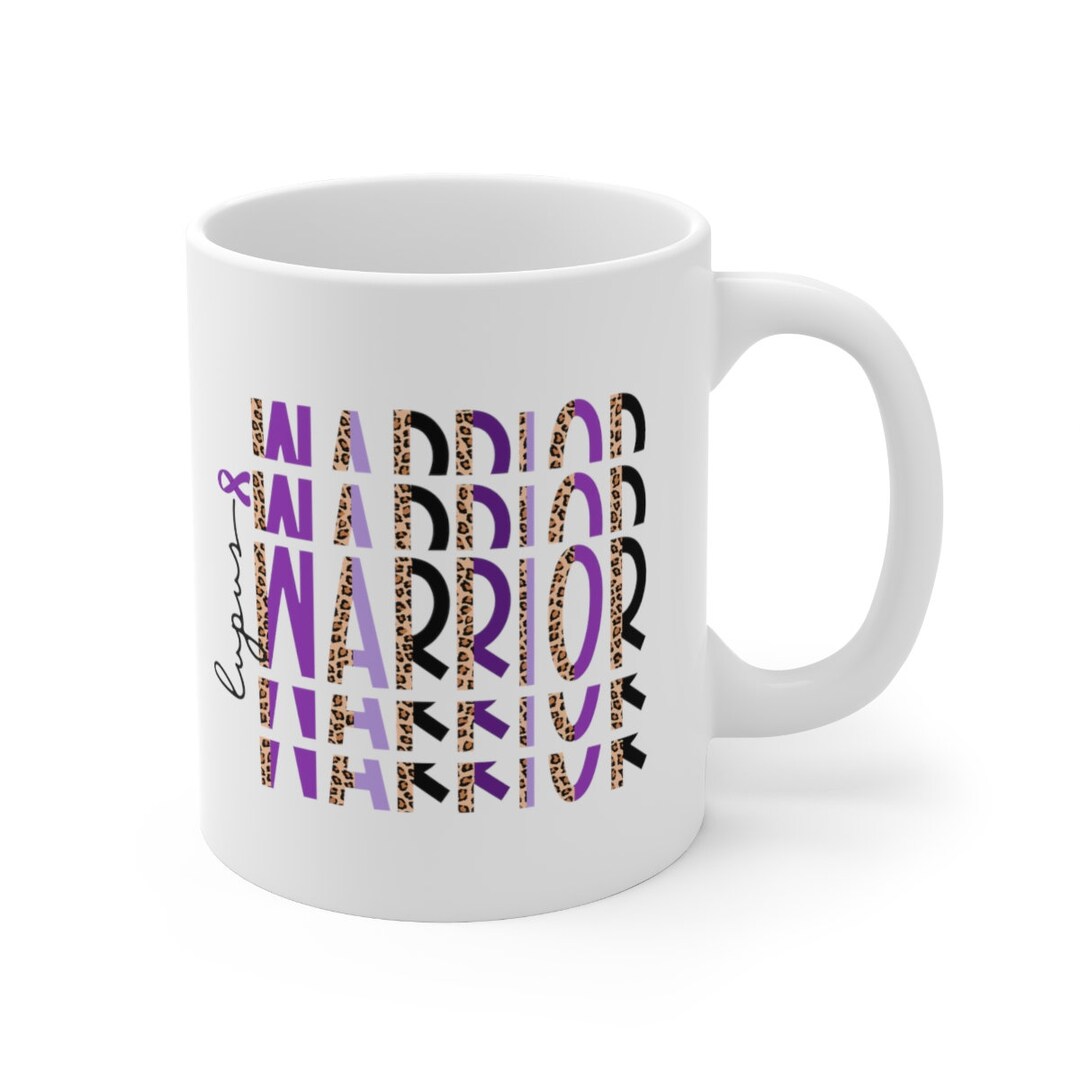 Lupus Warrior Mug 10oz, Lupus Warrior, Lupus Fighter, Lupus Awareness ...
