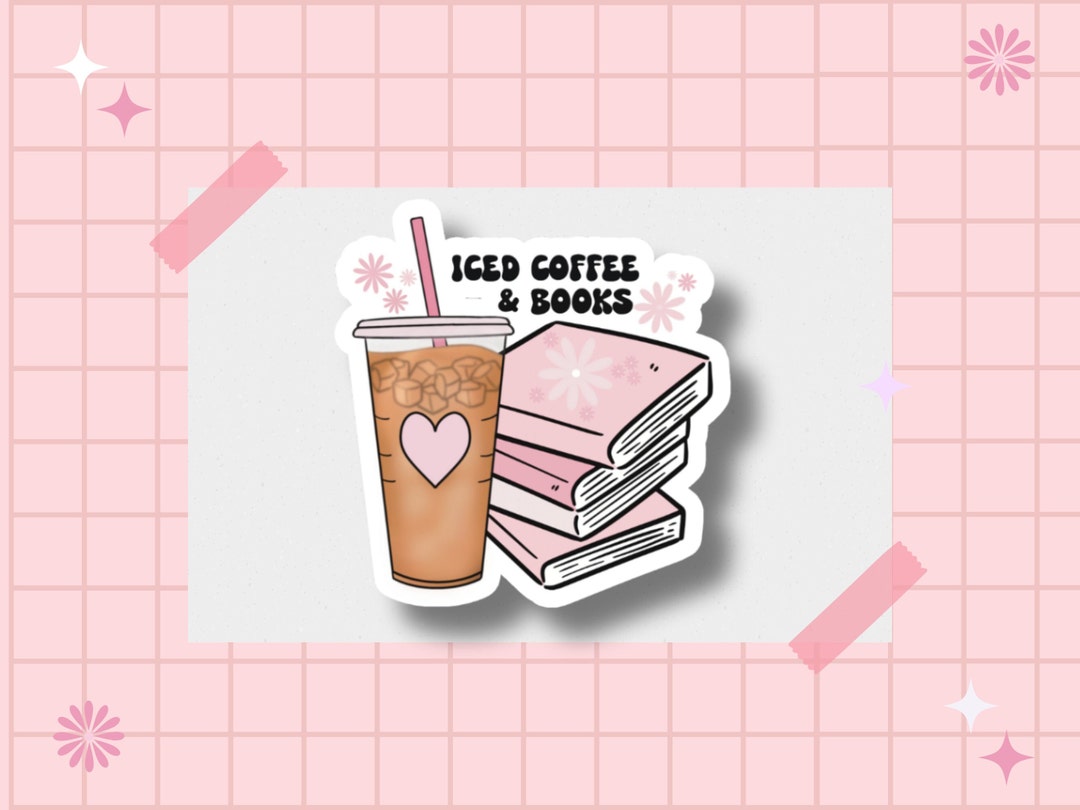 Iced Coffee and Books Sticker- Laptop Sticker- Waterbottle Sticker ...