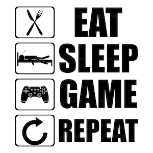 Eat Sleep Game Repeat Svg and Png - Etsy