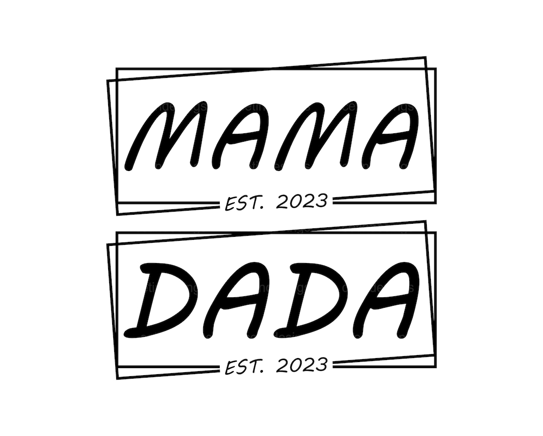 Mama Dada Est. 2023 Svg, Mama Est. 2023 Svg, Dada Est. 2023 Svg, Cricut ...