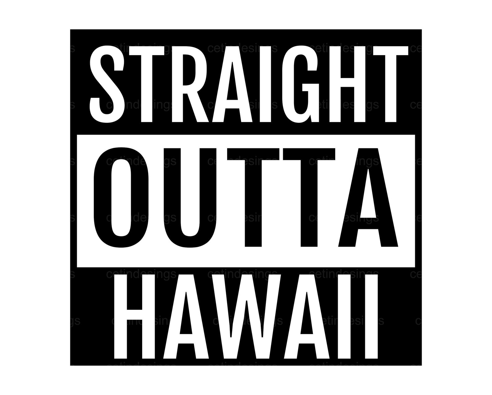 Straight Outta Hawaii SVG, PNG, Eps, Jpg, Dxf, Clipart, Vector ...