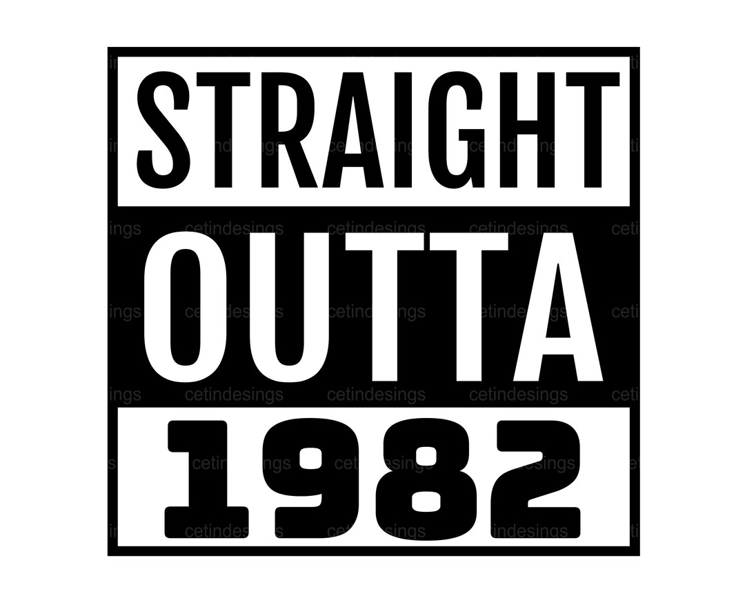 Straight Outta 1982 Svg, Straight Outta 1982 Png , Straight Outta 1982 ...