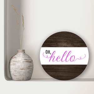 Oh Hello SVG Oh Hello Cricut Cut File Oh Hello Png Farmhouse Sign Svg ...