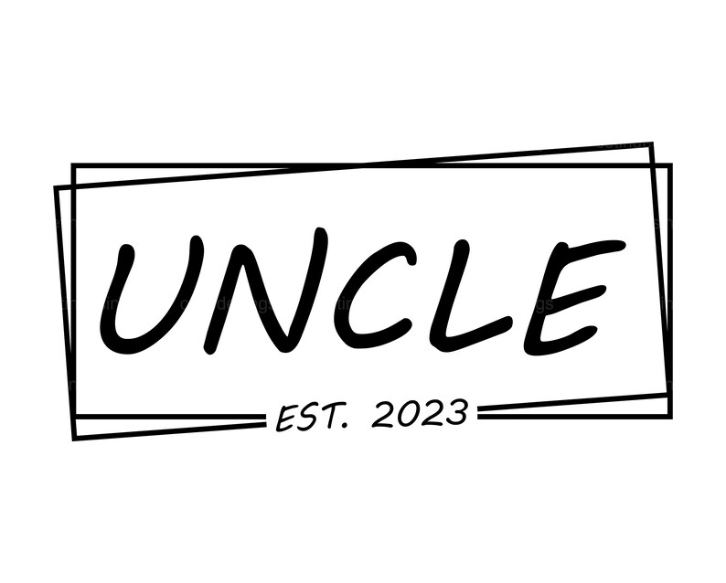 Uncle Est. 2023 Svg, Uncle Est. 2023 Cricut Cut File, Uncle Est. 2023 ...