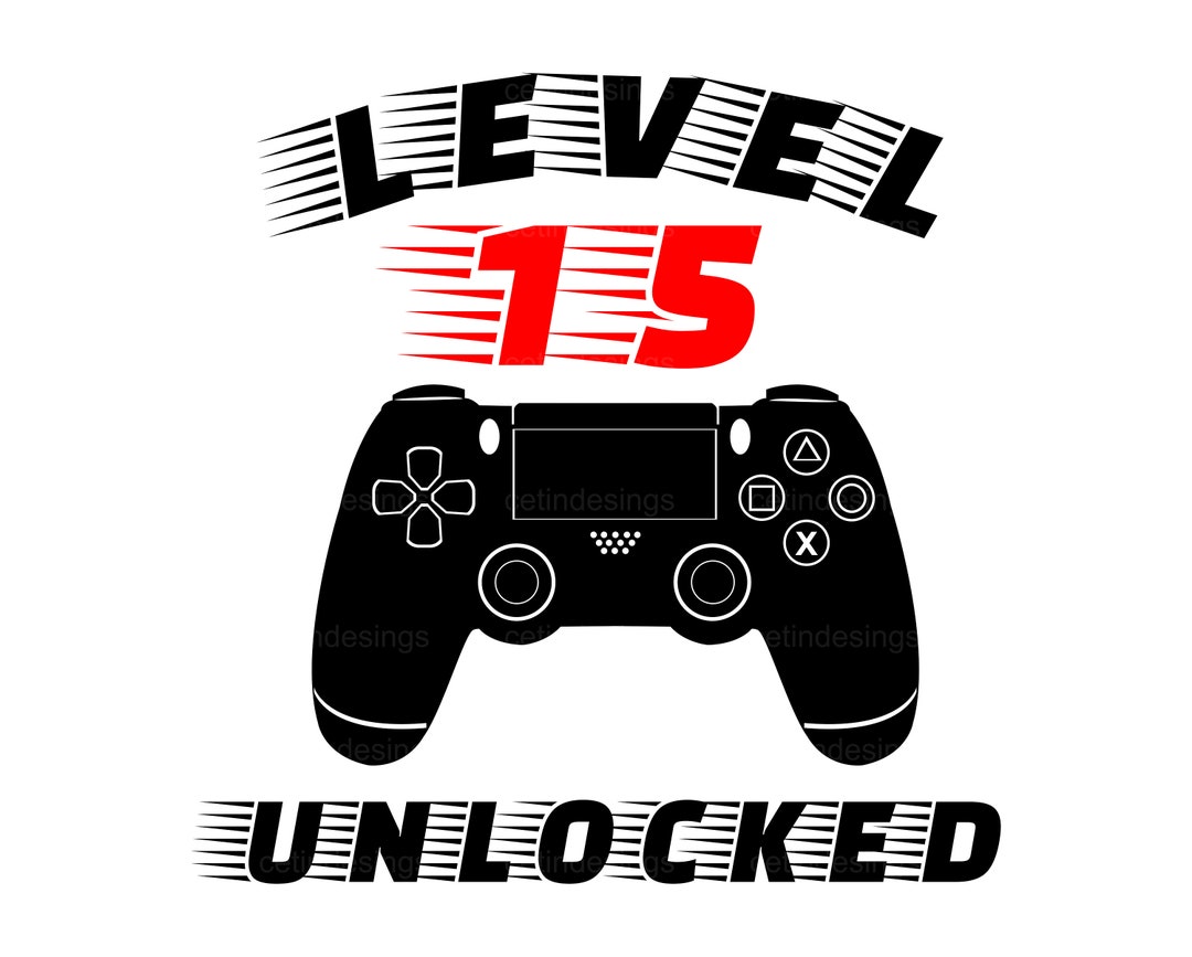 Level 15 Unlocked Svg, 15th Birthday Svg, My 15th Birthday Svg, Fifteen ...