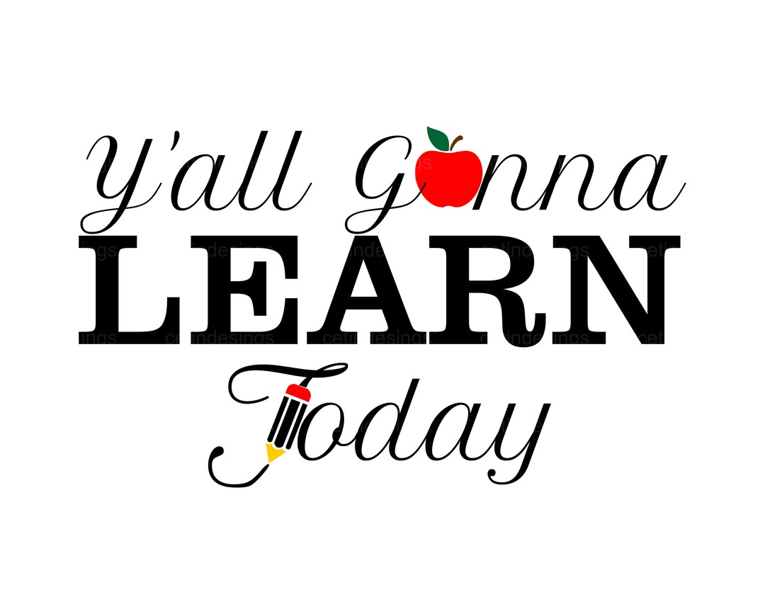 Y'all Gonna Learn Today SVG Funny Teacher SVG Teach Svg - Etsy