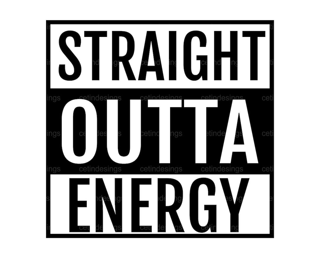 Straight Outta Energy Png, Straight Outta Energy Svg - Etsy