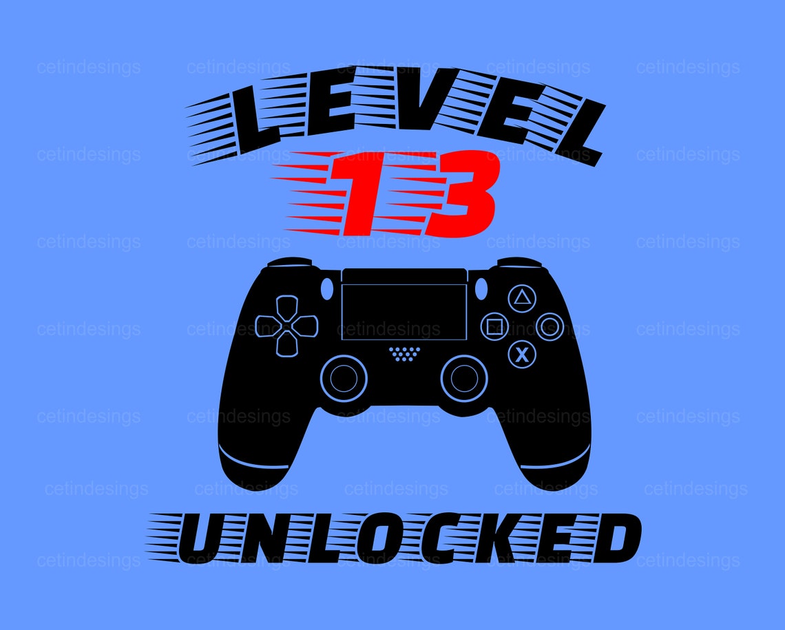 Level 13 Unlocked Svg 13th Birthday Svg My 13th Birthday - Etsy