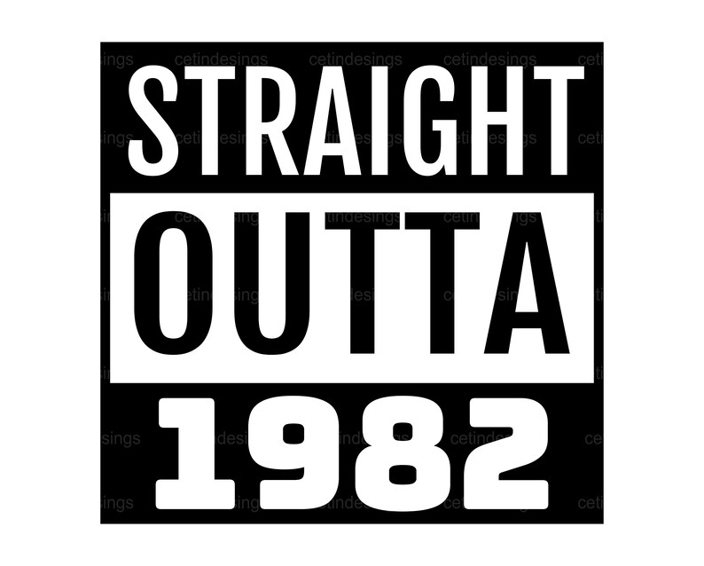 Straight Outta 1982 Svg, Straight Outta 1982 Png , Straight Outta 1982 ...