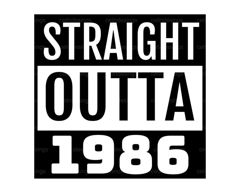 Straight Outta 1986 Svg, Png, Jpg, Eps, Pdf, Clipart, Vector - Etsy