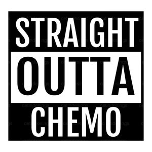 Straight Outta Chemo SVG, PNG, Eps, Jpg, Dxf, Clipart, Vector ...