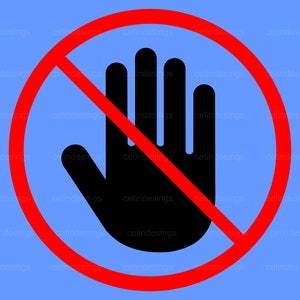 Stop Hand, Hand Forbidden Sign, No Entry, Do Not Touch, Do Not Push ...