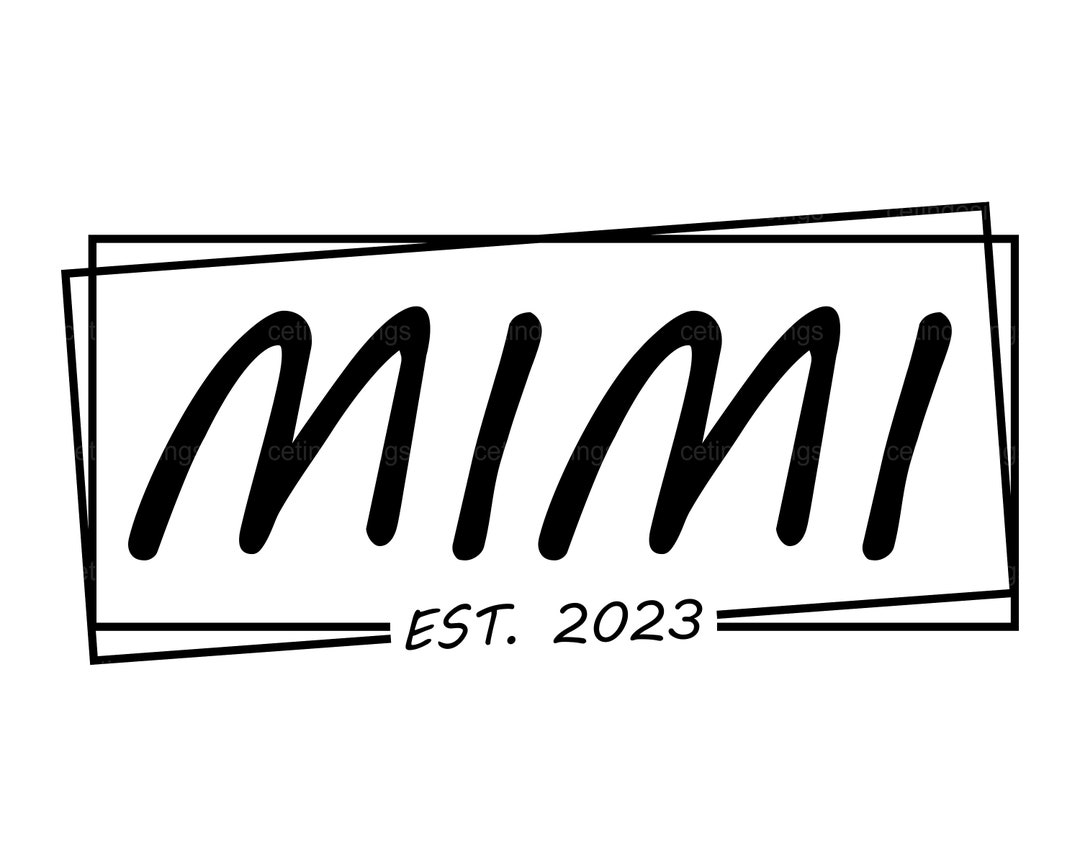 Mimi Est. 2023 Svg, Mimi Est. 2023 Cut File, Mimi Est. 2023 Png - Etsy