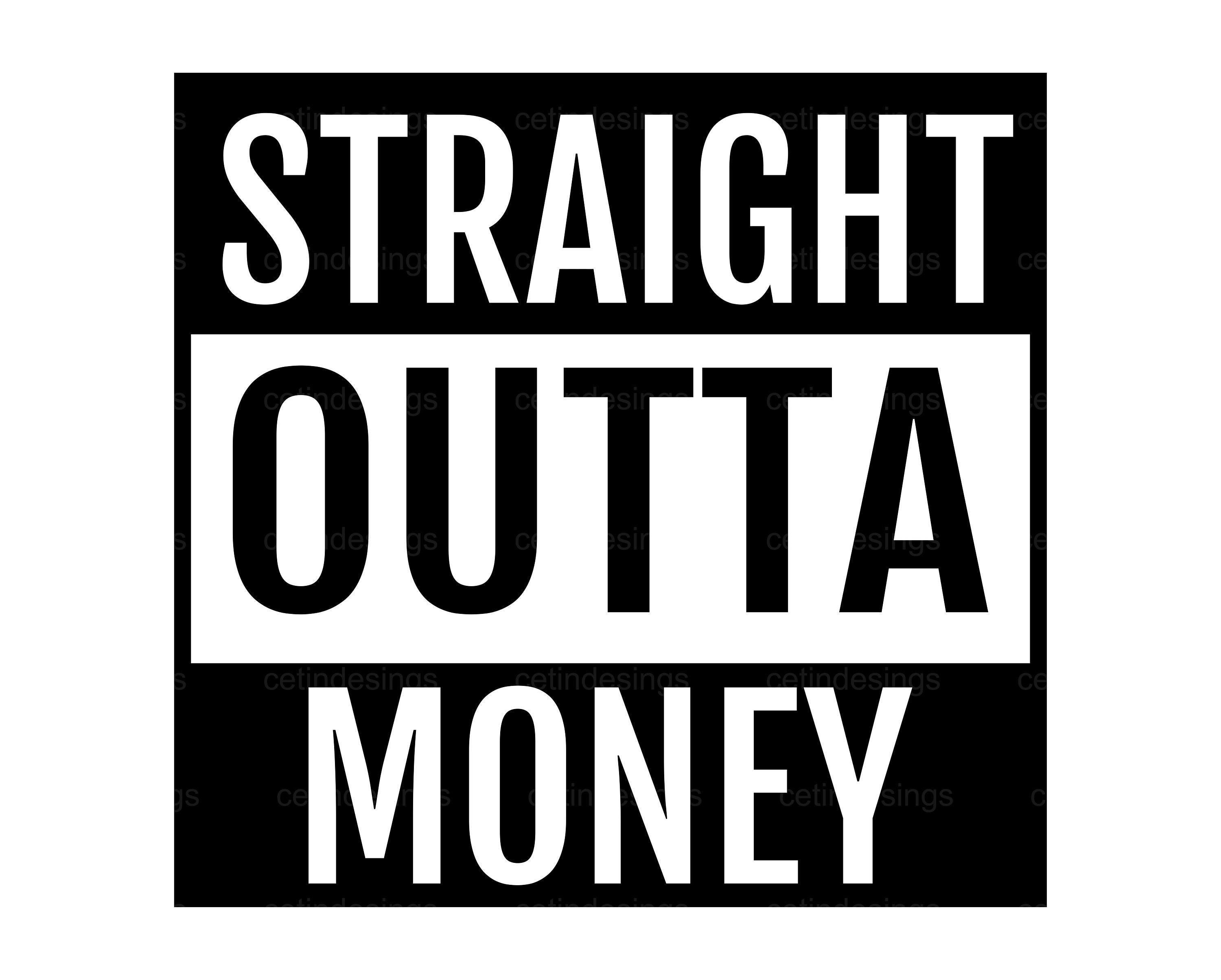 Straight Outta Money SVG PNG Eps Clipart Vector Digital Cut - Etsy