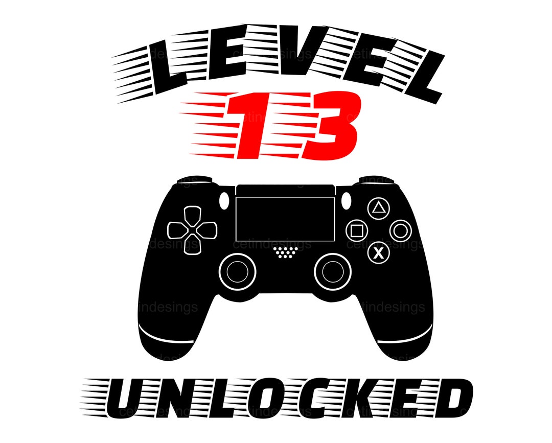 Level 13 Unlocked Svg, 13th Birthday Svg, My 13th Birthday Svg ...