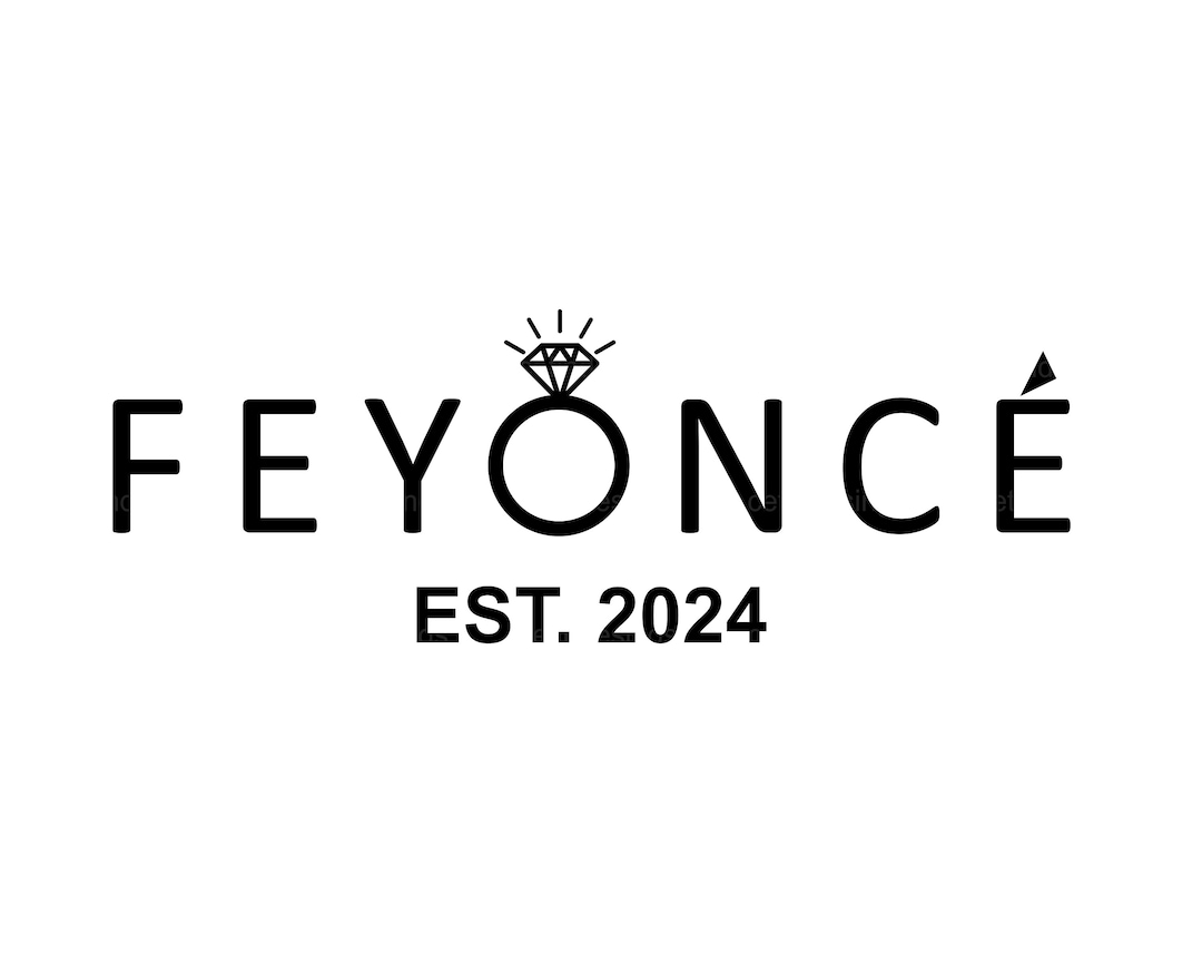 Feyonce Est. 2024 Svg | Fiance Svg | Feyonce Cut File | Feyonce Png - Etsy