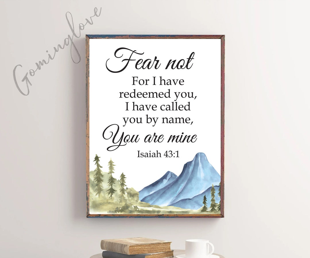 Bible Verse Isaiah 43:1, Fear Not, for I Have Redeemed You, Scripture ...