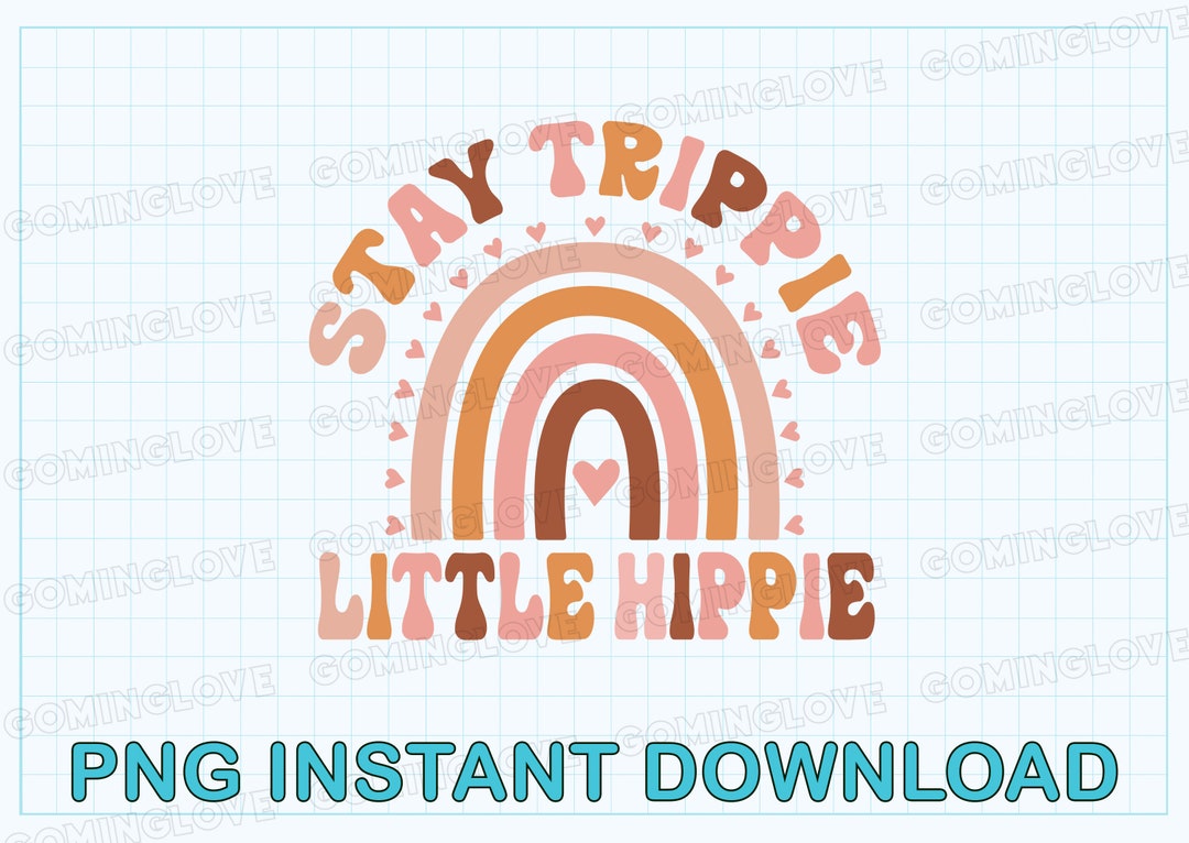 Stay Trippie Little Hippie Png, Retro Positive Design, Boho Rainbow ...