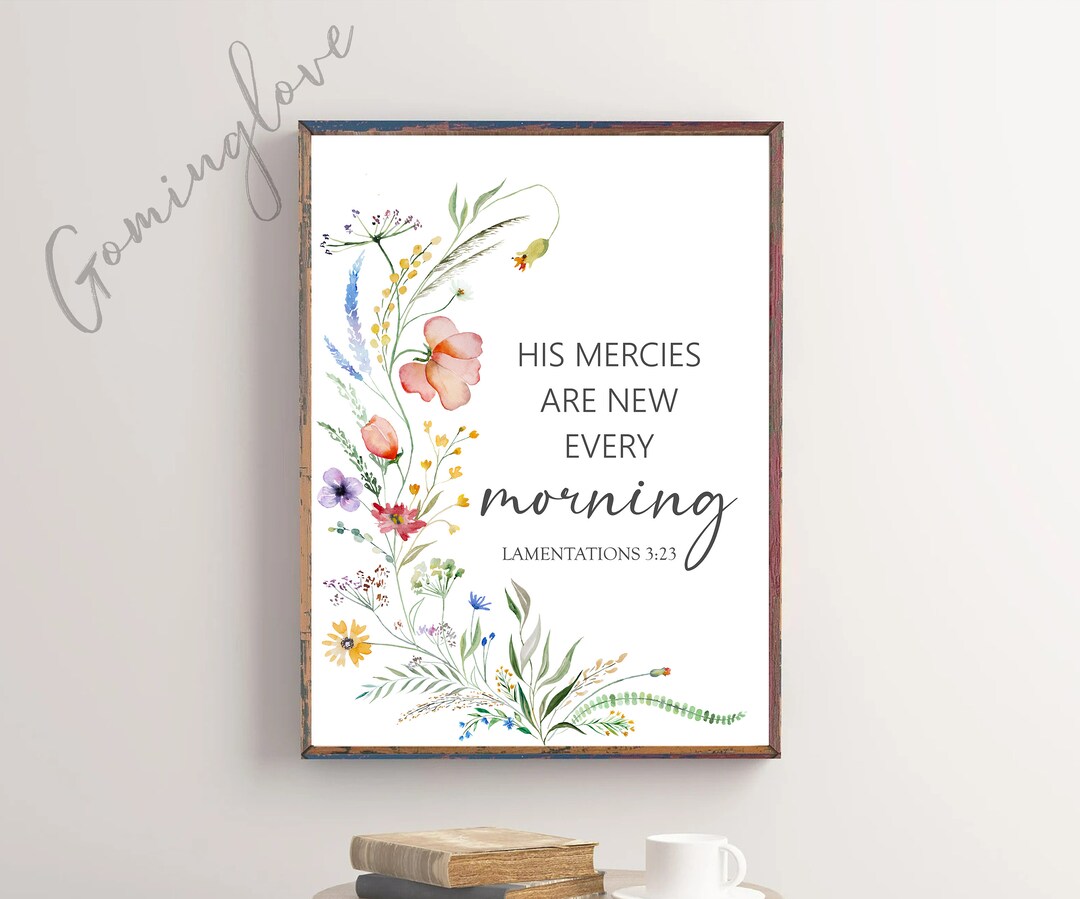 His Mercies Are New Every Morning, Bible Verse Lamentations 3:23 ...