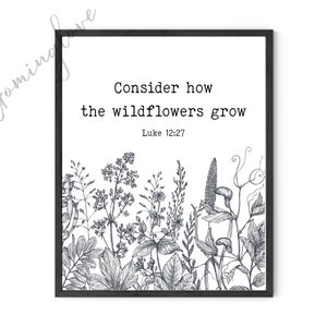 Consider How the Wildflowers Grow, Bible Verse Luke 12:27, Wildflower ...