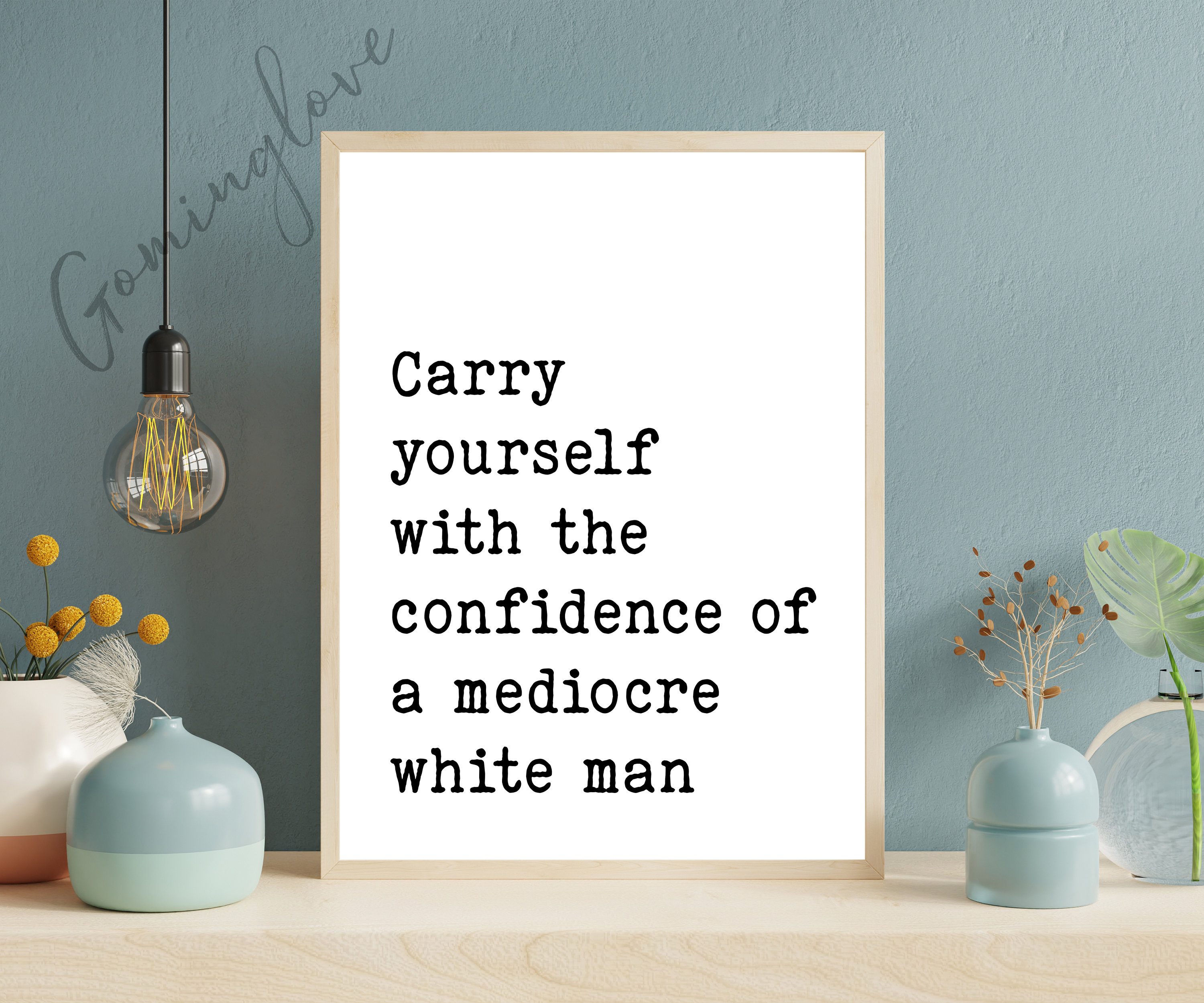 Carry Yourself With the Confidence of a Mediocre White Man - Etsy