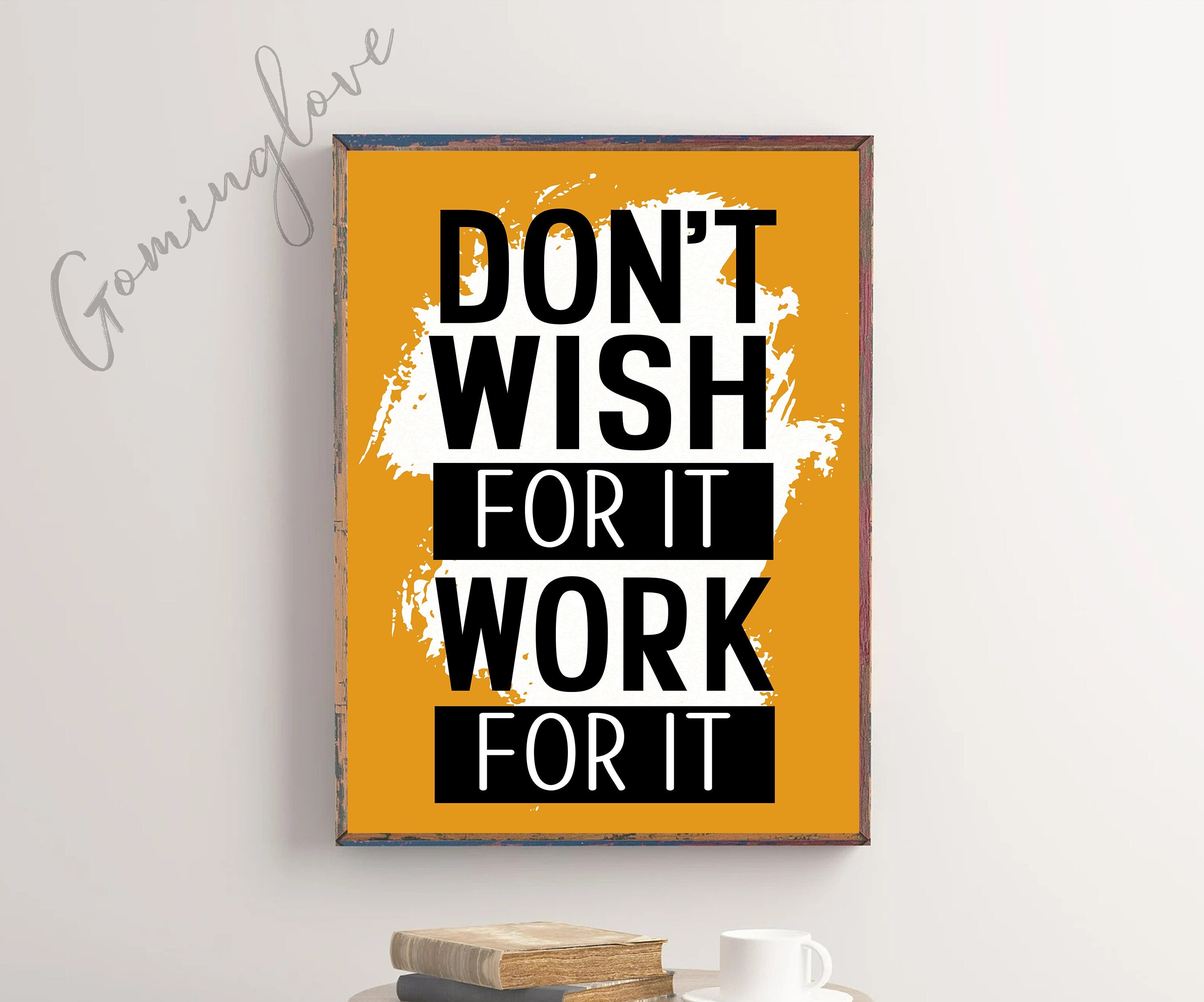 Don't Wish for It, Work for It, Typography Art, Motivational Wall Art ...