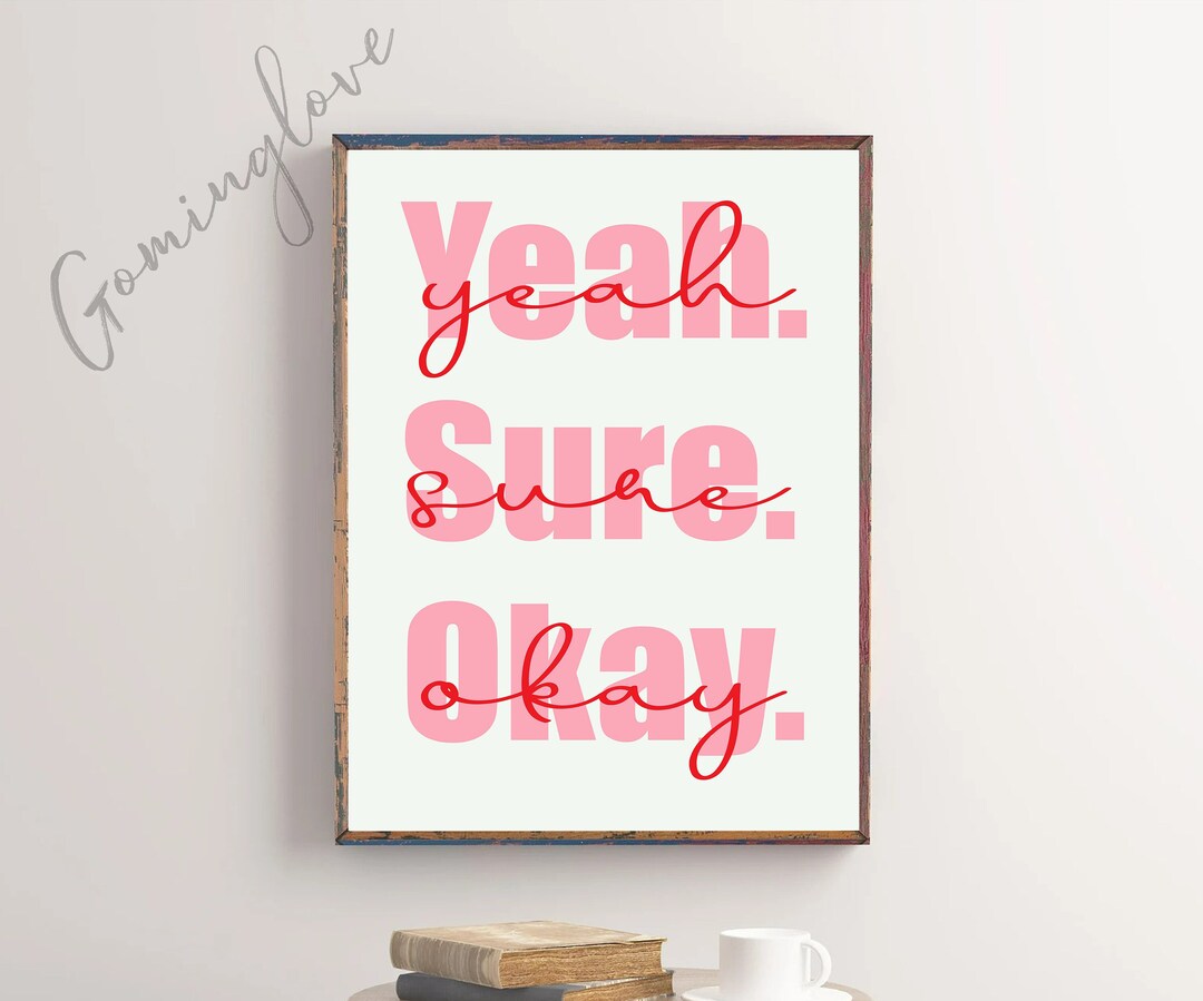 Yeah Sure Okay, Yeah Sure Okay Print, Self Love Print, FUNKY Trendy ...
