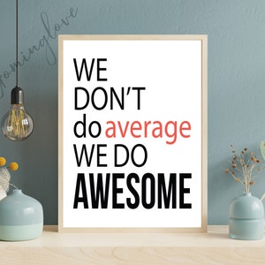 We Don't Do Average, Minimalist Office Art (digital Download) - Etsy